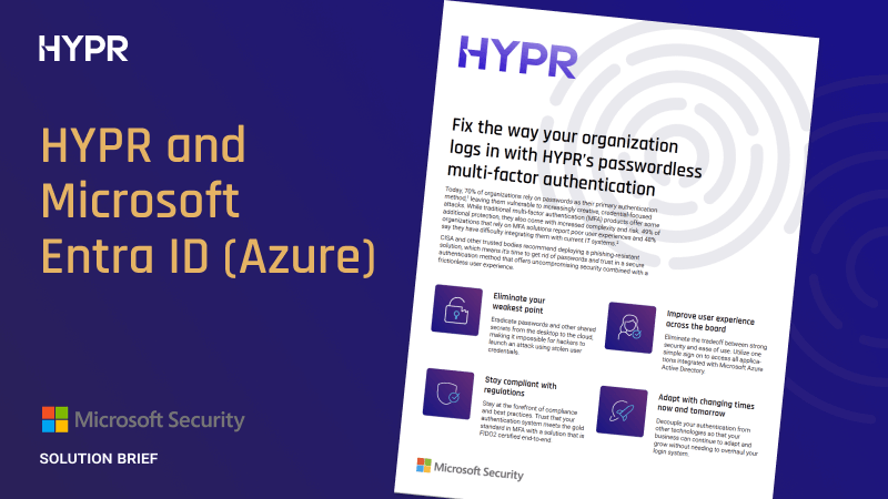 HYPR Microsoft Entra ID (Azure) Integration Solution Overview HYPR Microsoft Entra ID (Azure) Integration Solution Overview